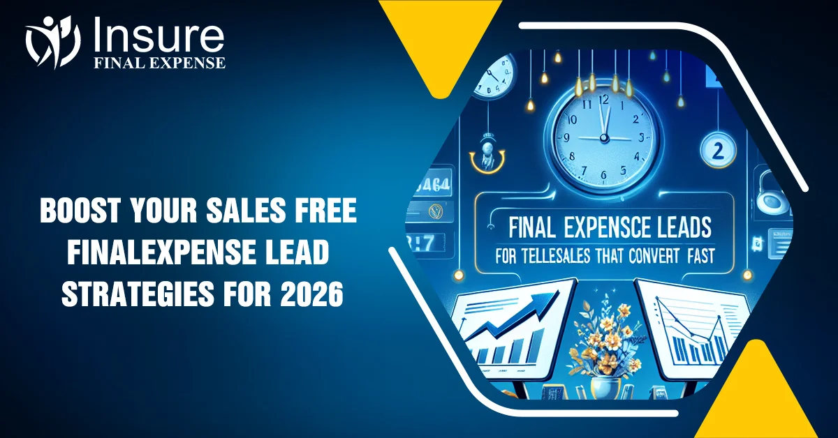 Free Final Expense Leads Made Easy: Proven 2026 Tactics