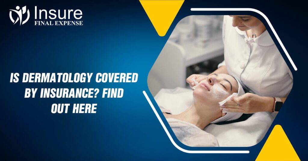 Is Dermatology Covered by Insurance? Find Out Here