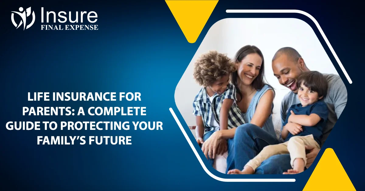 Life Insurance for Parents: Best Plans, Costs & Guide 2025